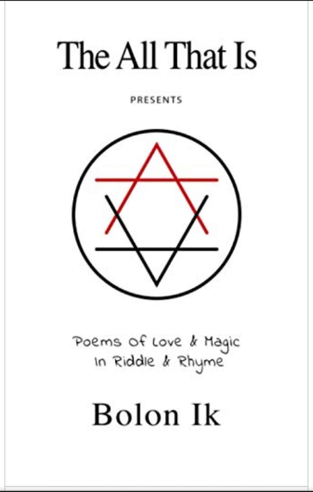 Poems of Love & Magic in Riddle & Rhyme. By Bolon Ik. – Theallthatis